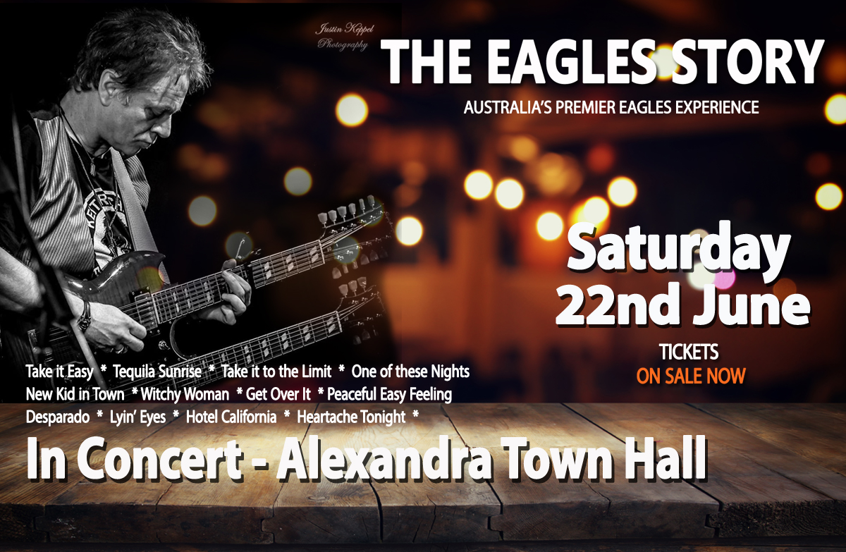 Alexandra Town Hall – Sat 22nd June – The Eagles Story